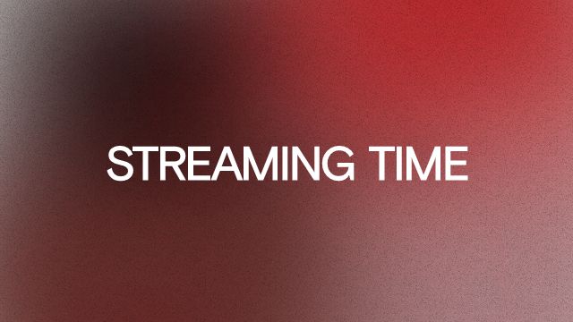 STREAMING TIME