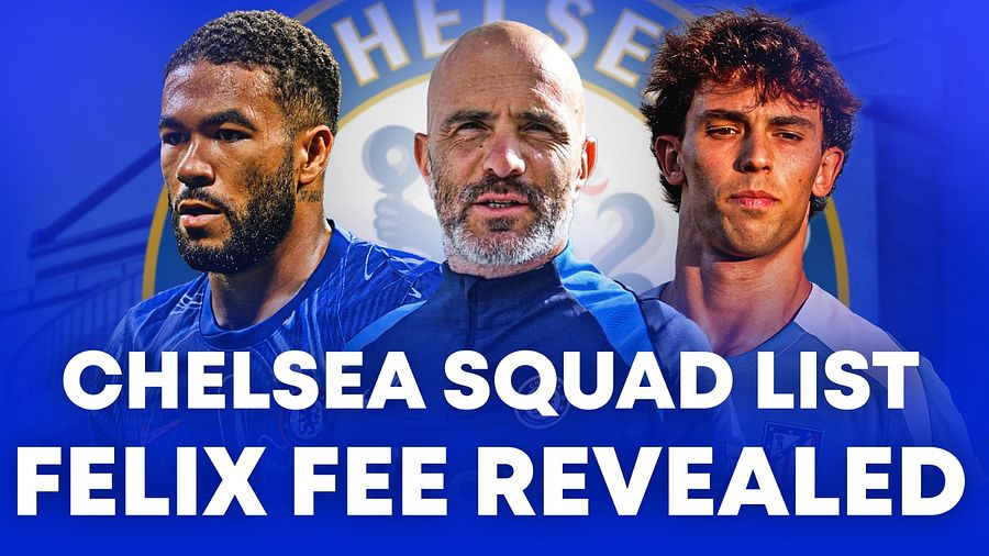 JOAO FELIX FEE REVEALED, CHELSEA VS SERVETTE SQUAD LIST AND BREAKING ...